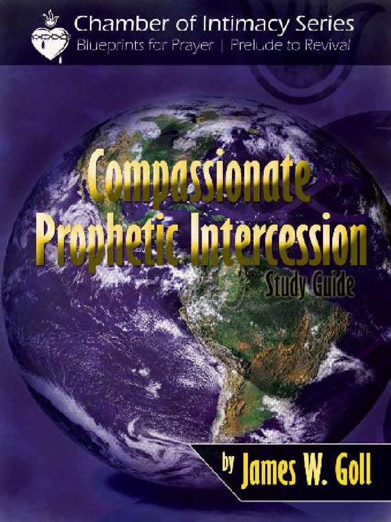 Compassionate Prophetic Intercession Study Guide (James Goll) | PDF ...