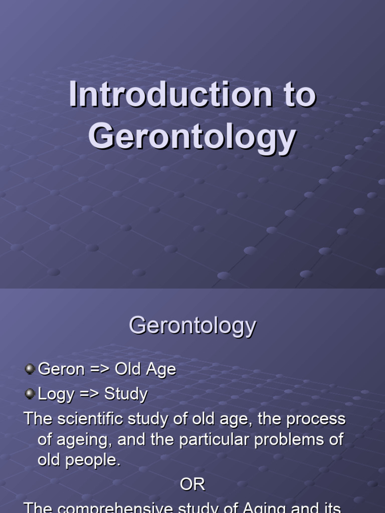 Introduction to Gerontology Overview | PDF | Geriatrics | Ageing