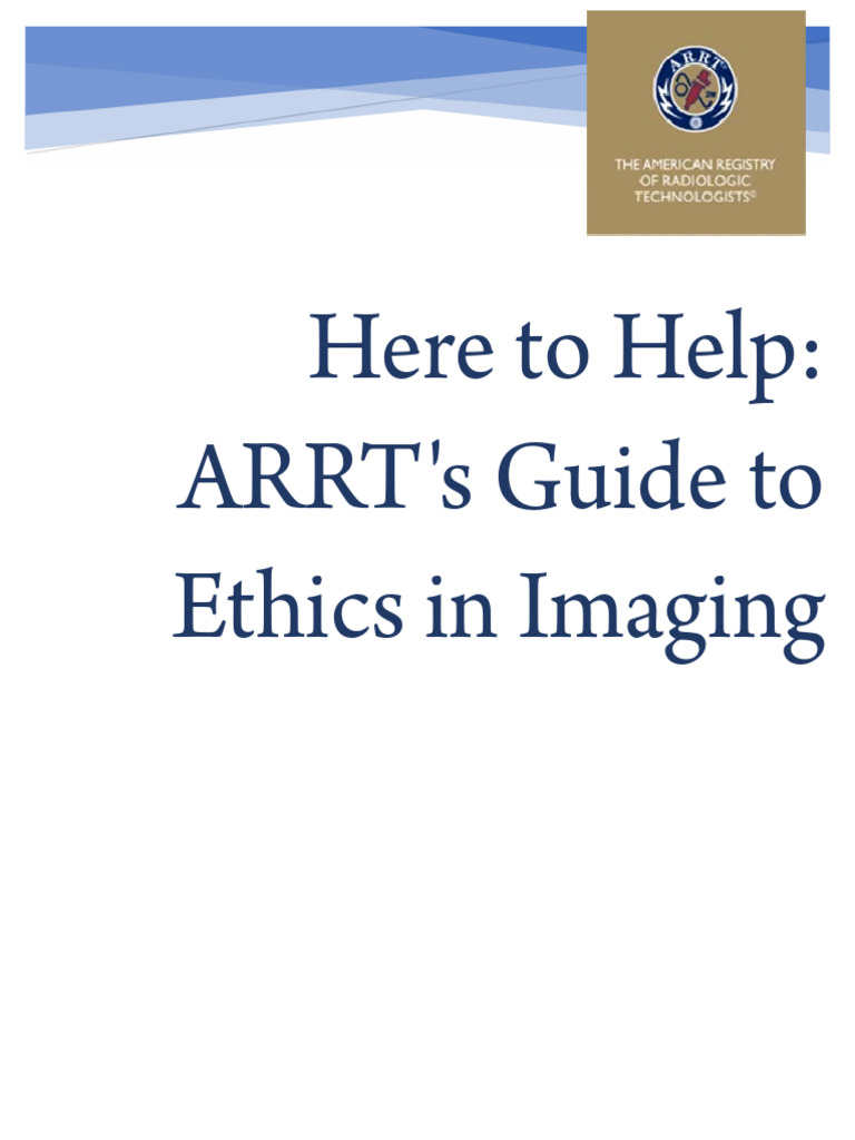 Here To Help - ARRT's Guide To Ethics in Imaging | PDF ...