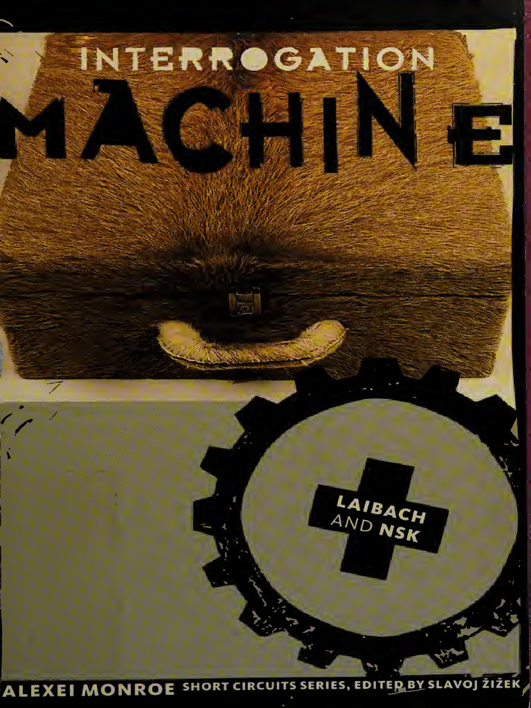 Monroe Alexei Interrogation Machine Laibach and NSK 2005 | PDF | Art