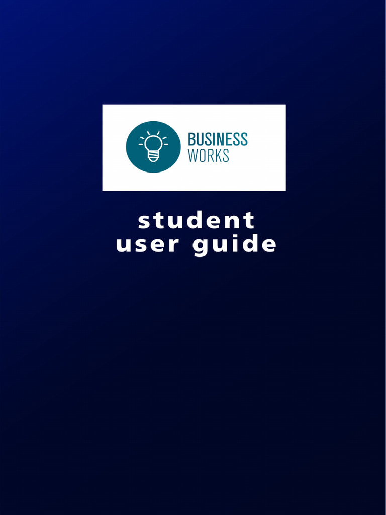Business Works Student User Guide V2.0 | PDF | Information | Question