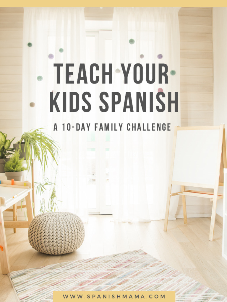10 Teach Your Kids Spanish Challenge | PDF