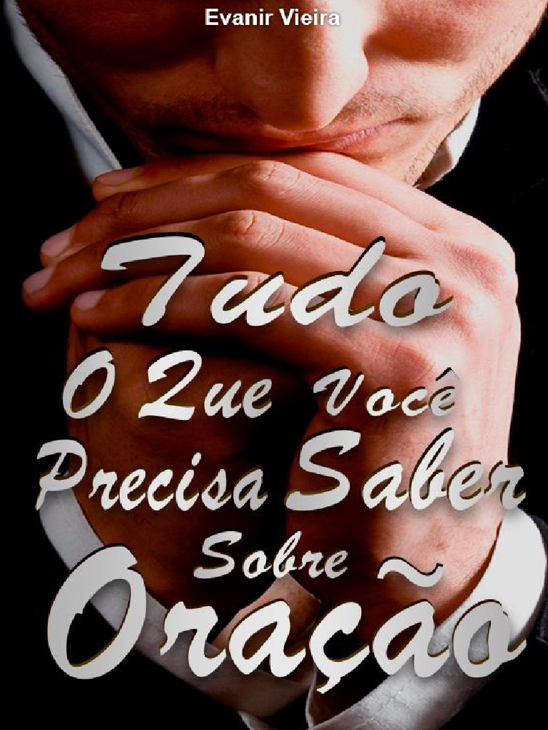 Tudo o Que Você Precisa Saber Sobre a Oração | PDF | Oração | Oração do ...