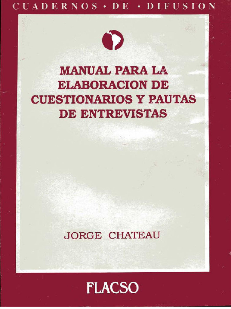 Manual para La Elaboracion de Cuestionarios y Pautas de Entrevista - Jorge Chateau (Flacso) | PDF