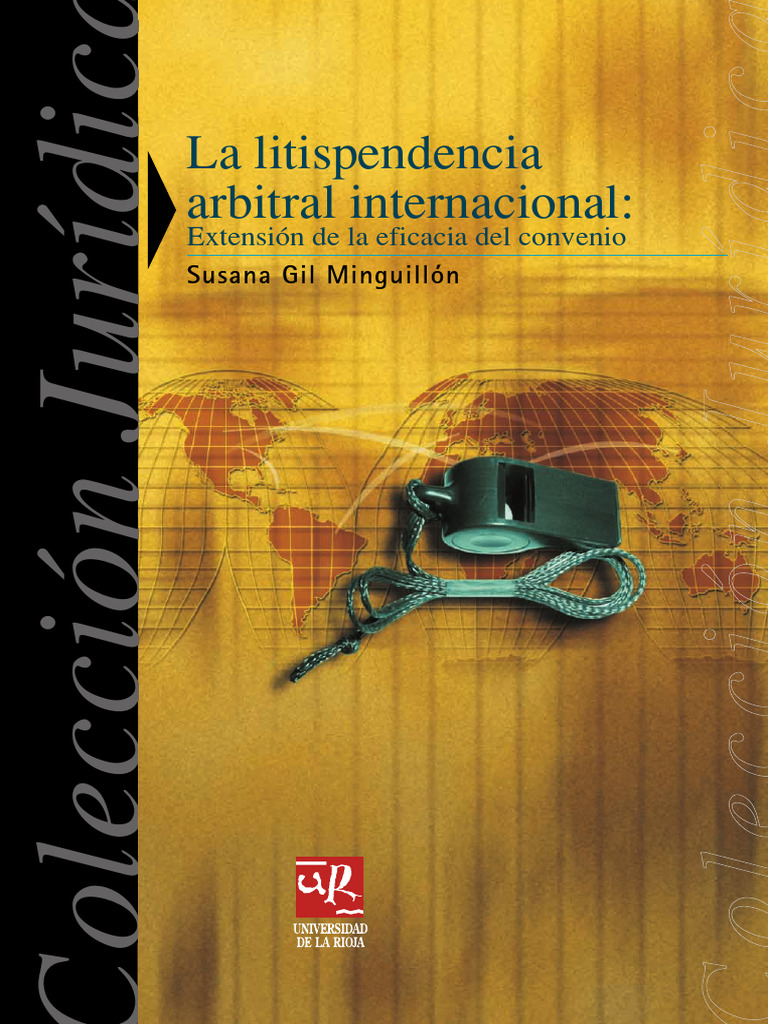 LA LITISPENDENCIA ARBITRAL INTERNACIONAL - Susana Gil Minguillón | PDF ...