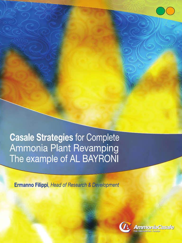 Casale Strategies For Complete Ammonia Plant Revamping, The Example of ... Casale Strategies For Complete Ammonia Plant Revamping, The Example of ...