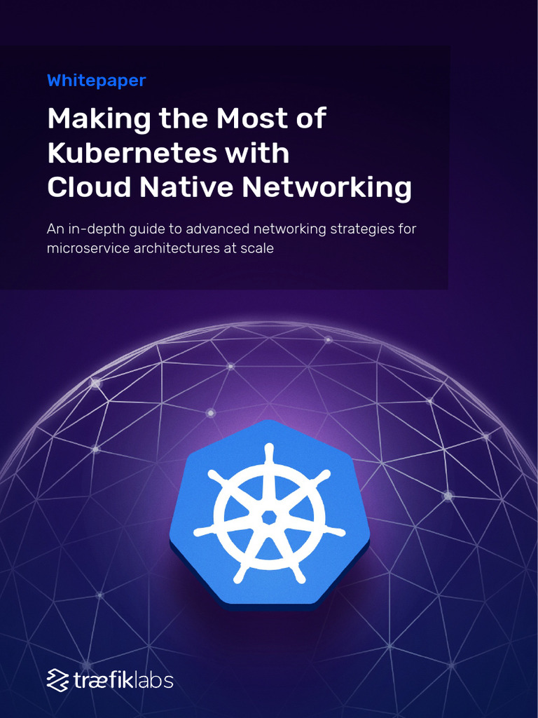 Traefik Labs - White Paper - Kubernetes For Cloud-Native Application ...