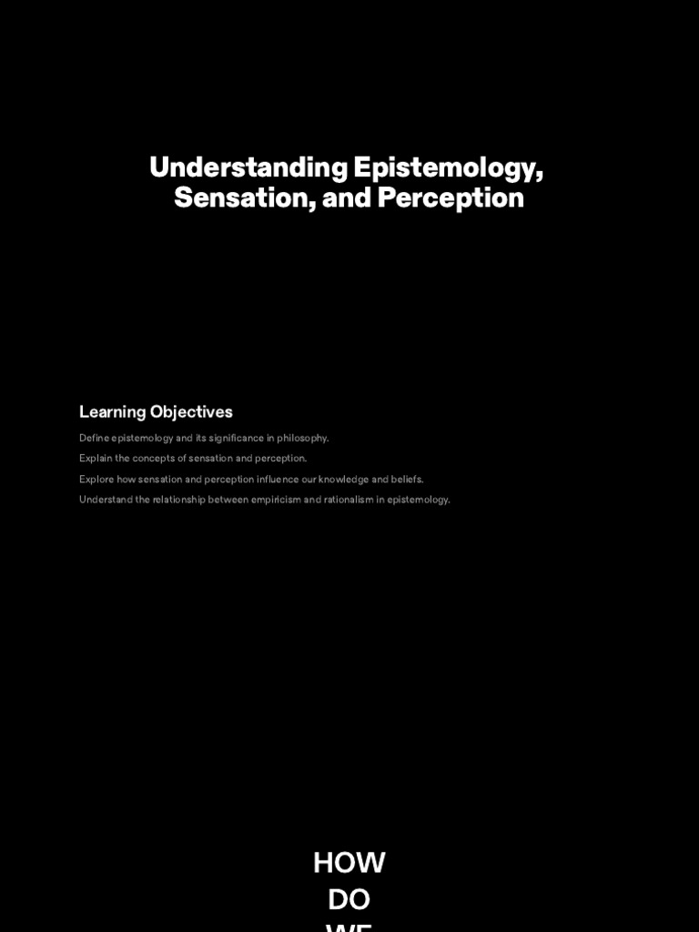 Understanding Epistemology Sensation and Perception 2023-10-17!2!14 38 ...