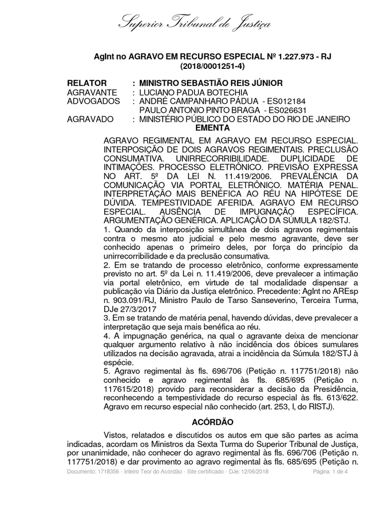 AgInt No AREsp 1227973-RJ, Rel. SEBASTIÃO REIS JR, T6, DJe. 12.06.2018 ...