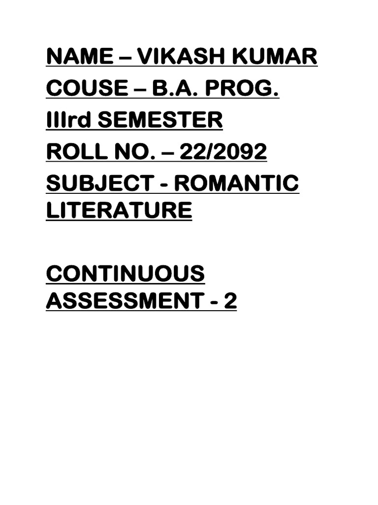 Name - Vikash Kumar Couse - B.A. Prog. Iiird Semester ROLL NO. - 22/2092 Subject - Romantic ...