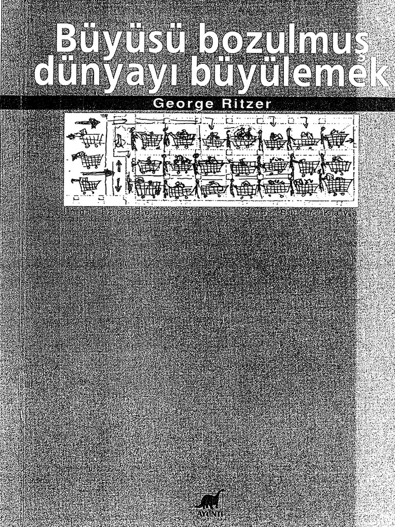 George Ritzer Buyusu Bozulmus Dunyayi Buyulemek | PDF