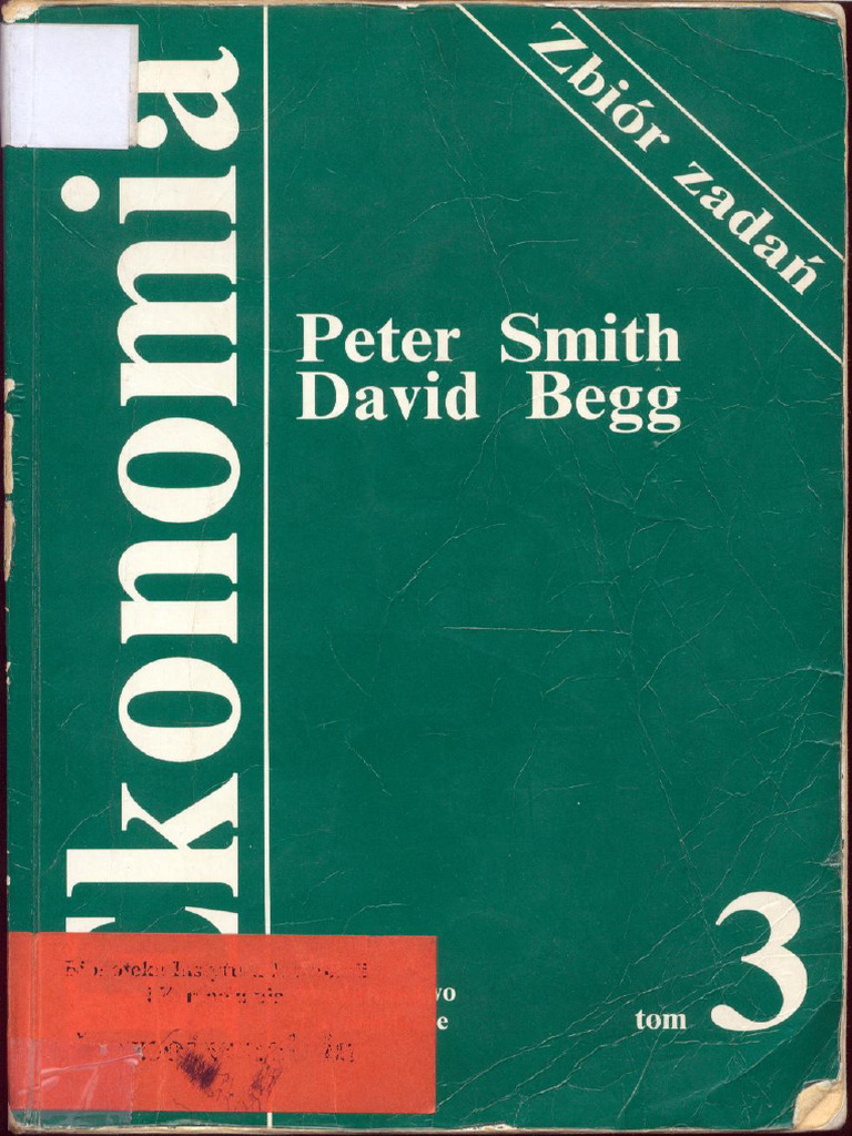 Ekonomia - Tom 3 - Zbiór Zadań - Peter Smith, David Begg, 1995 | PDF