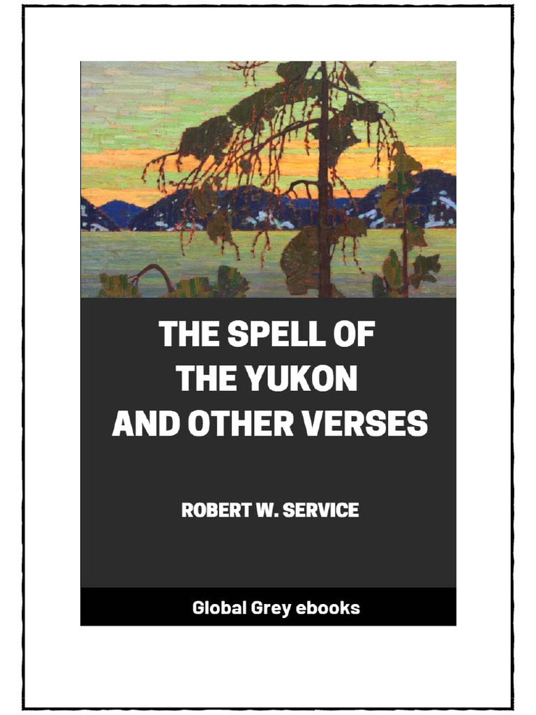 Spell of The Yukon and Other Verses | PDF | Poetry | Young Adult