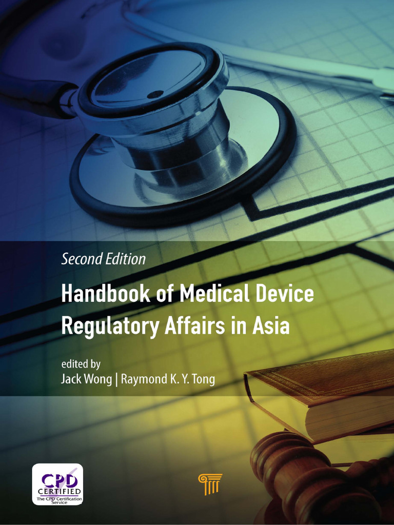 Handbook of Medical Device Regulatory Affairs in Asia Second Edition ... Handbook of Medical Device Regulatory Affairs in Asia Second Edition ...