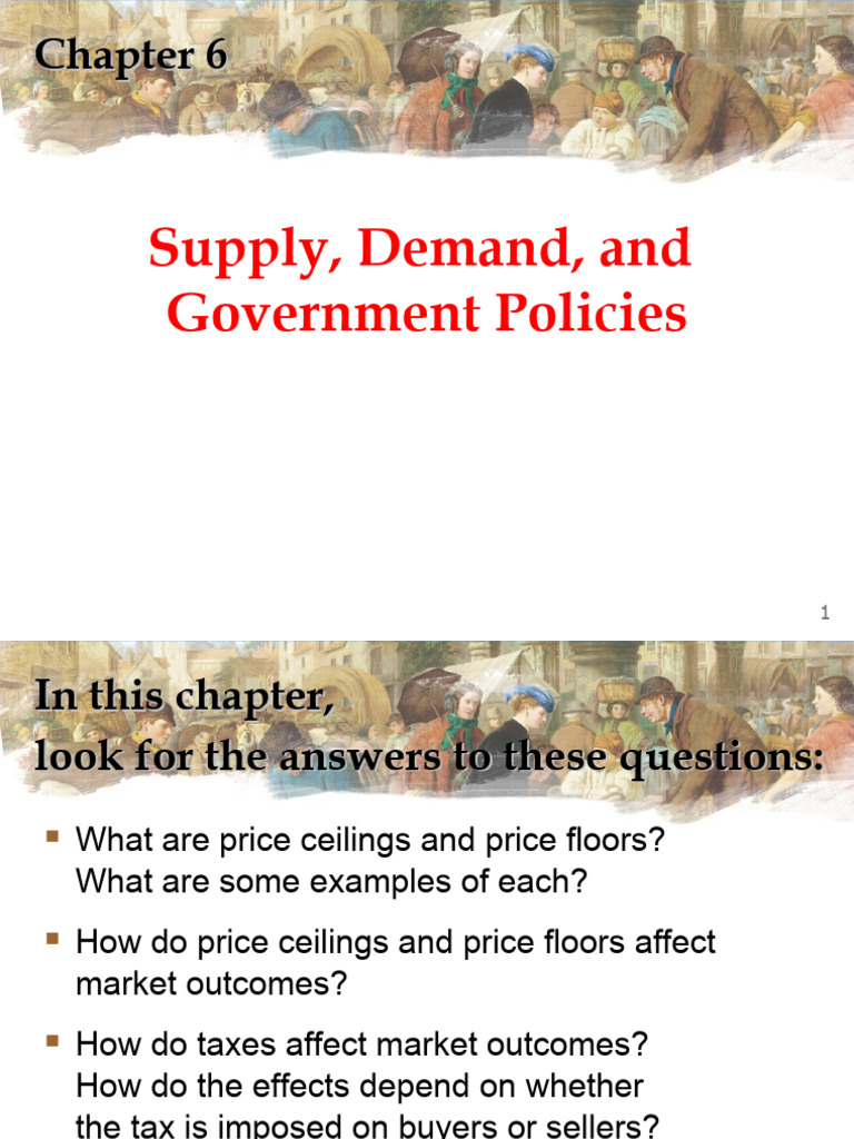 Lecture 06_Chapter6_Supply, Demand & Government Policies | PDF | Tax Incidence | Prices