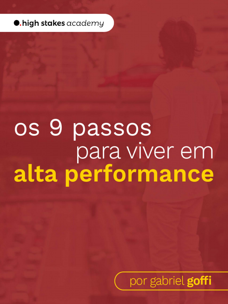 Gabriel Goffi 9 Passos para Viver em Alta Performance | Download grátis ... Gabriel Goffi 9 Passos para Viver em Alta Performance | Download grátis ...