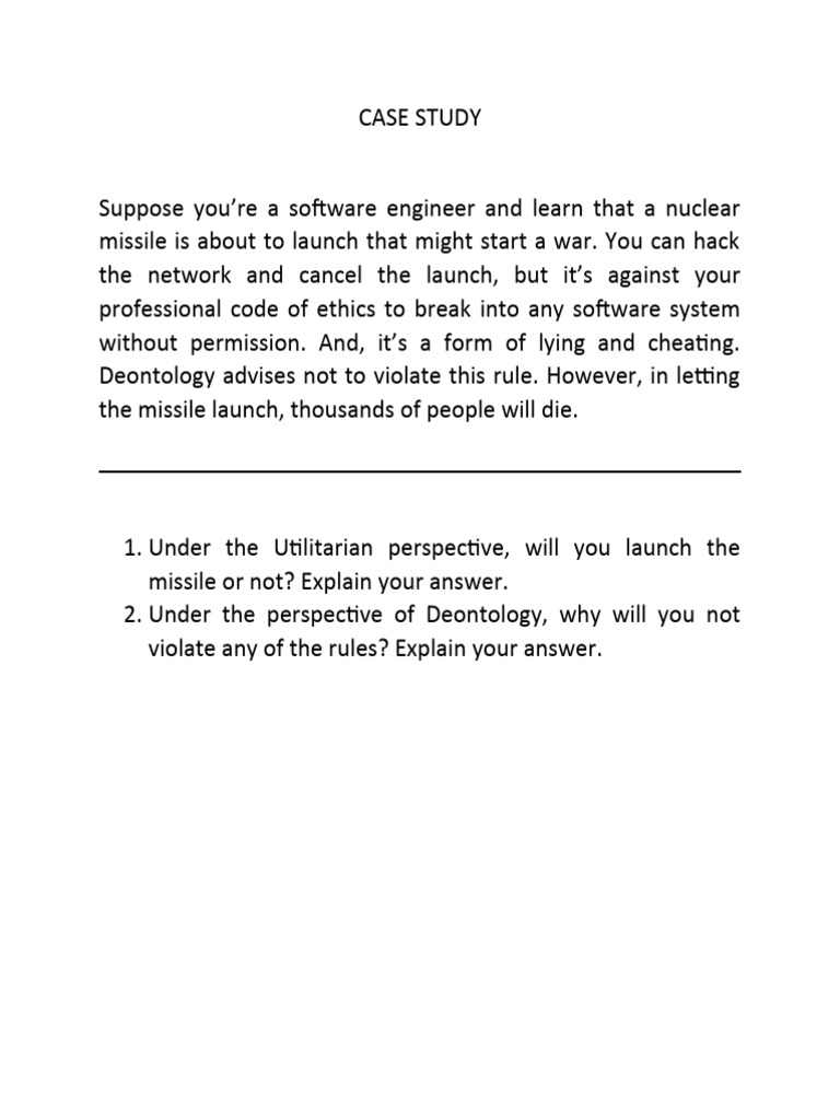 CASE STUDY (Utilitarianism and Deontology) | PDF