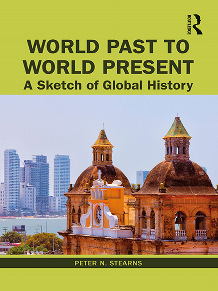 Peter N. Stearns - World Past To World Present - A Sketch of Global ...