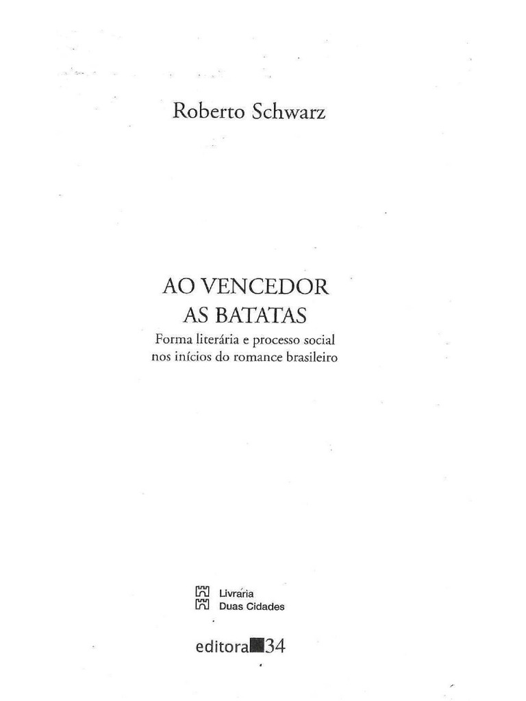 Roberto Schwarz - Ao Vencedor As Batatas - Cap I - As Ideias Fora Do ...