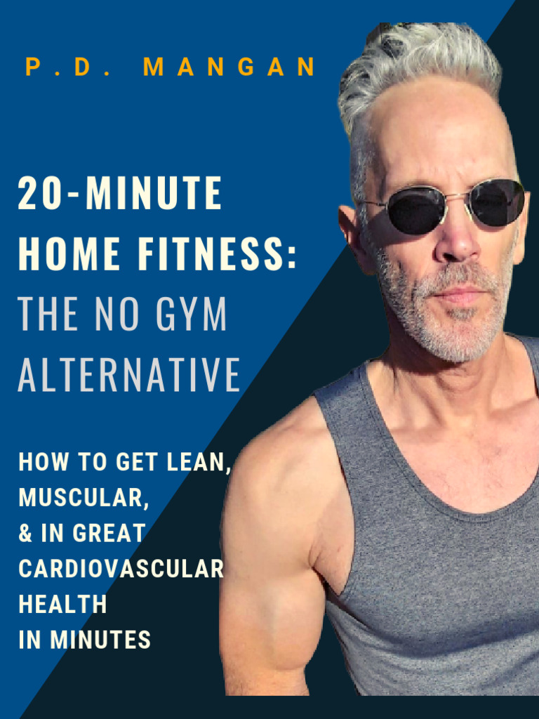 20-Minute Home Fitness by PD Mangan | PDF | Strength Training | Weight ...