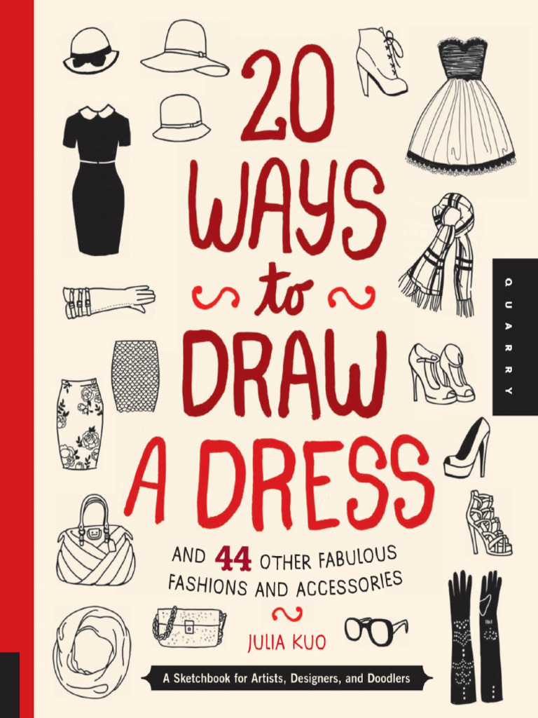 20 Ways To Draw A Dress and 44 Other Fabulous Fashions and Accessories ...