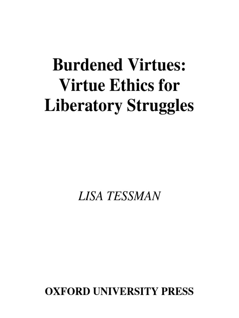 (Lisa Tessman) Burdened Virtues Virtue Ethics For - 2-24 | PDF ...