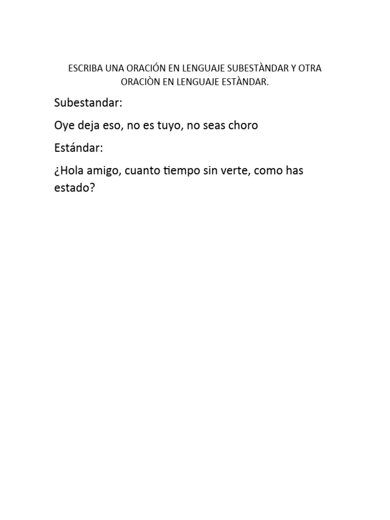 Escriba Una Oración en Lenguaje Subestàndar y Otra Oraciòn en Lenguaje ...