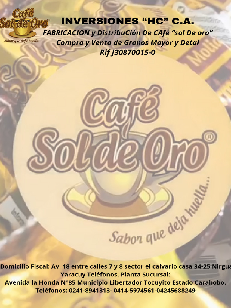 INVERSIONES "HC" C.A. FABRICACIÓN y DistribuCión de CAfé "Sol de Oro" Compra y Venta de Granos ...