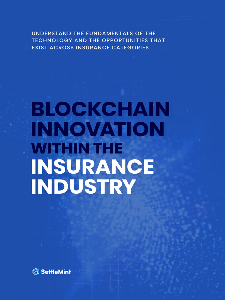 Blockchain Innovation Within The Insurance Industry - SettleMint | PDF ...