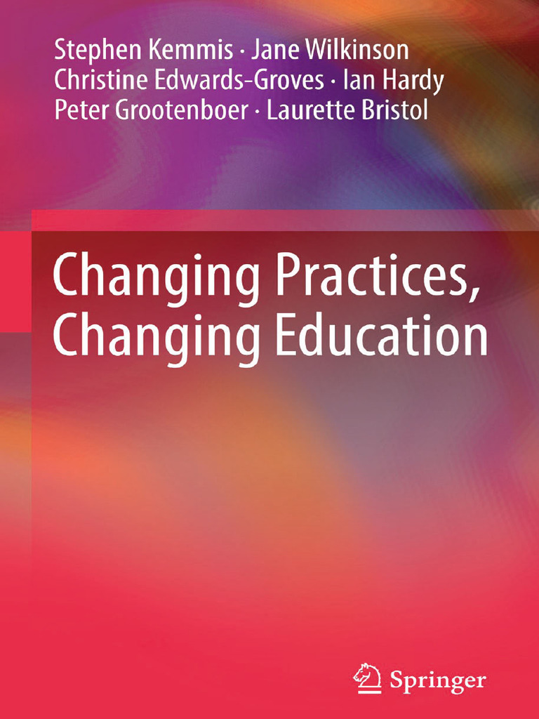 Changing Practices Changing Education - Kemmis | PDF | Theory