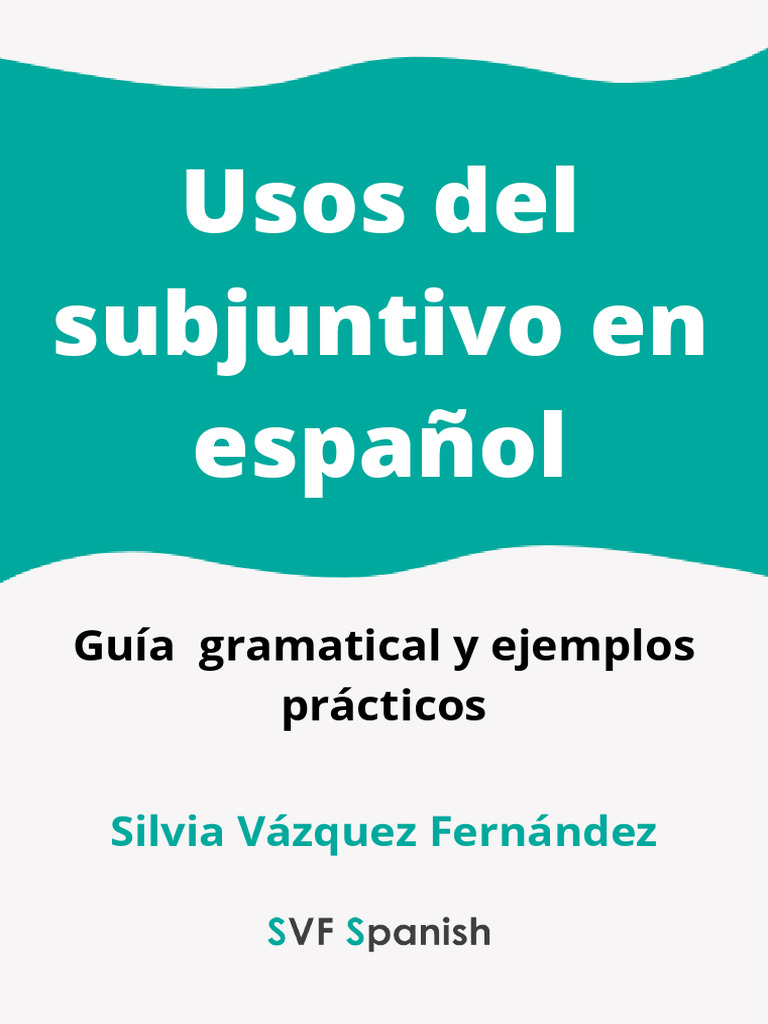 Usos del subjuntivo_Unidad 1 | PDF | Oración (Lingüística) | Lengua ...