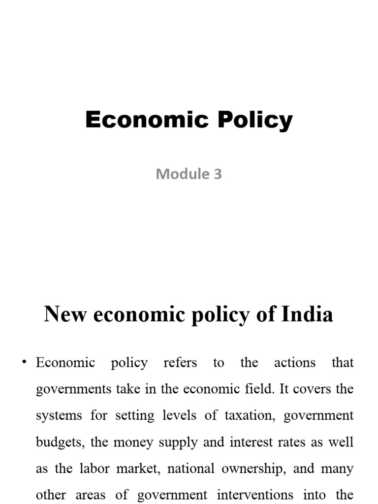 India's New Economic Policy Overview | PDF | Fiscal Policy | Monetary ...