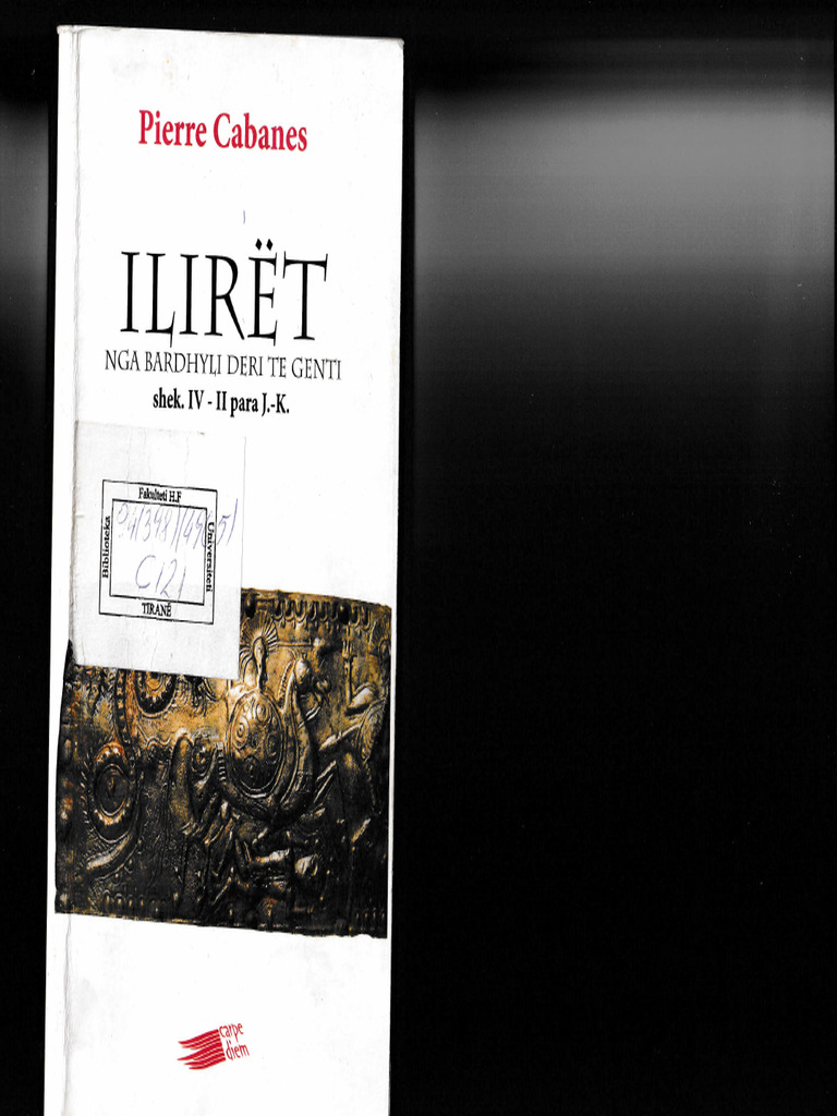 Pierre Cabanes - Ilirët, Nga Bardhyli Deri Te Genti - Shekujt IV-II ...