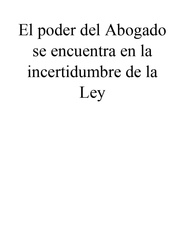 El Poder Del Abogado Se Encuentra en La Incertidumbre de La Ley | PDF