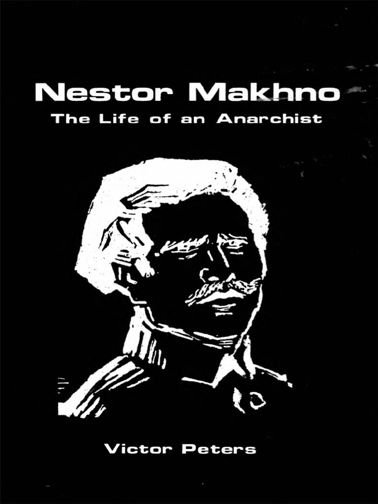 Nestor Makhno. The Life of An Anarchist - Victor Peters 1970 | PDF