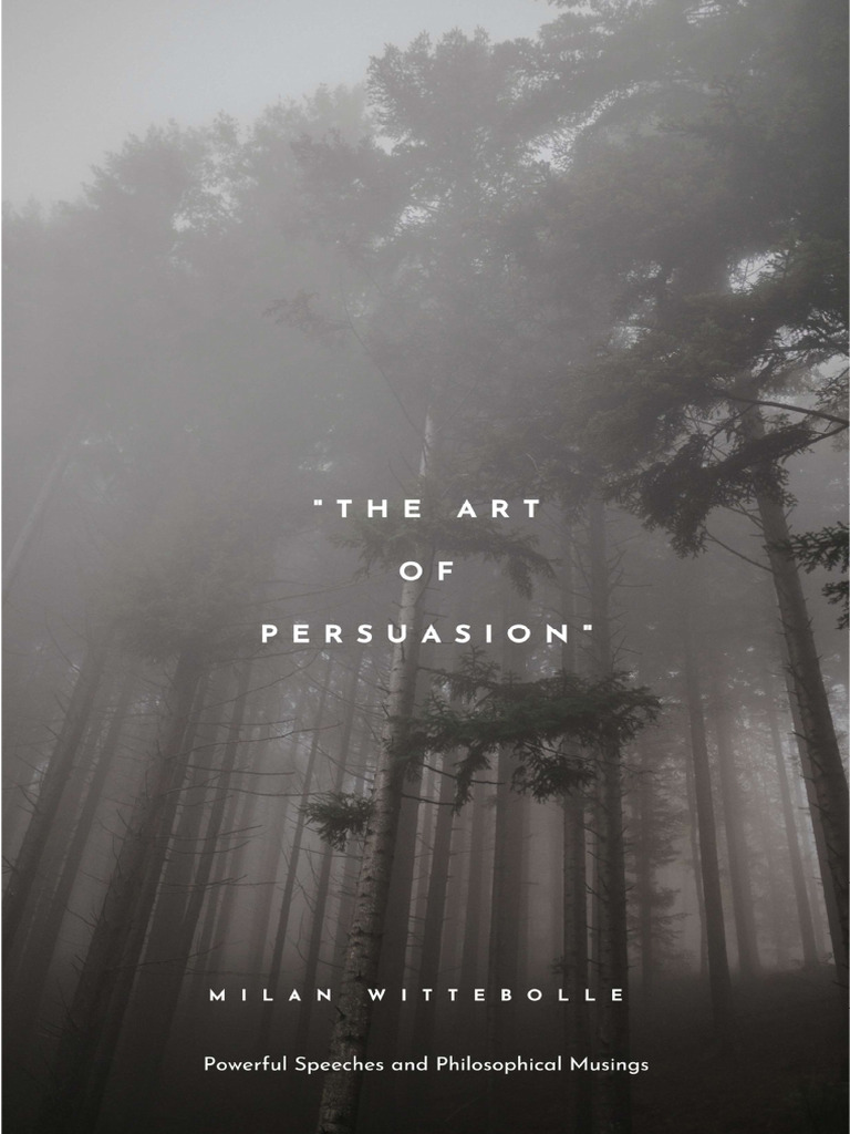 T H e A R T o F P e R S U A T I o N | PDF | Passion (Emotion) | Forgiveness