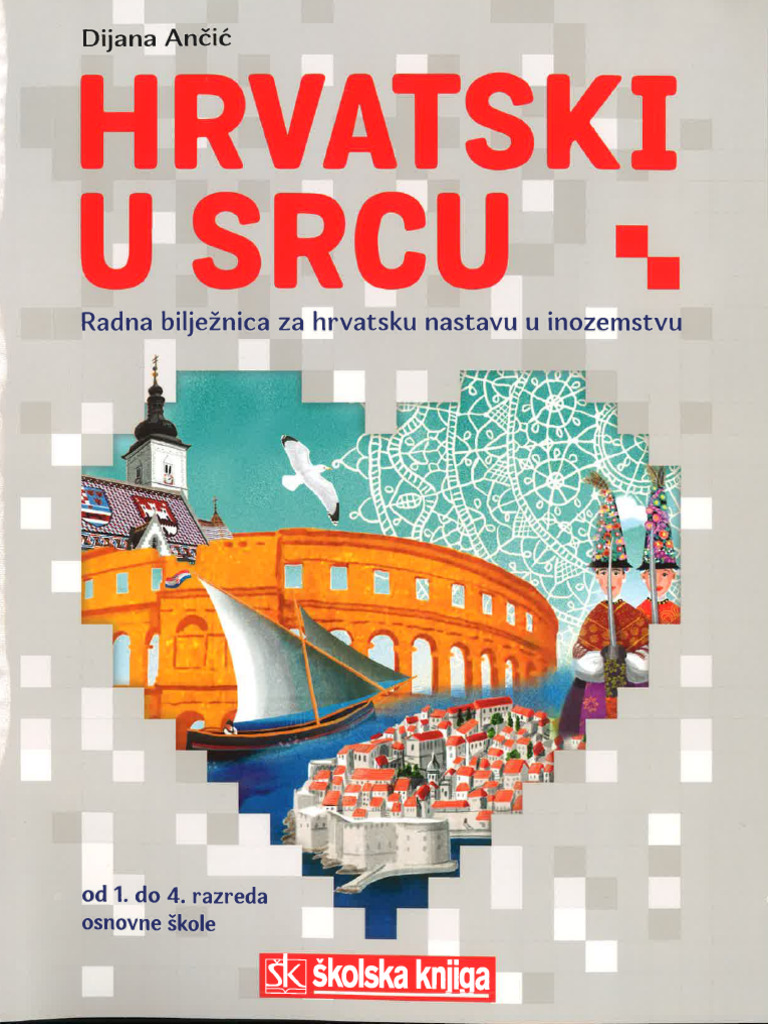 Hrvatski U Srcu Radna Bilj - Za Hrvatsku Nastavu U Inozemstvu - Ančić | PDF