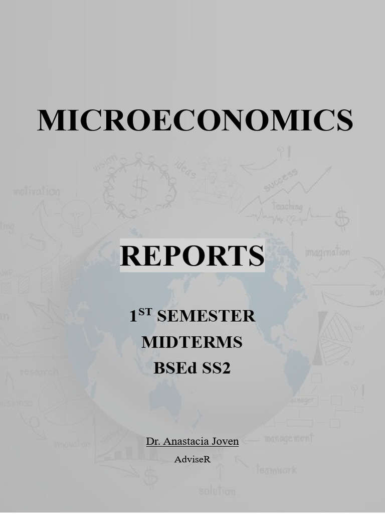 Microeconomics Compilation of Reports Midterms Bsed SS2 | PDF | Demand | Supply (Economics)