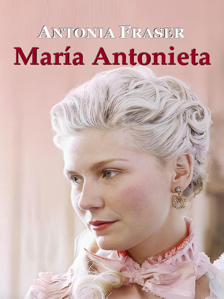 María Antonieta - Antonia Fraser | PDF | Casa de los Habsburgo | Maria ...