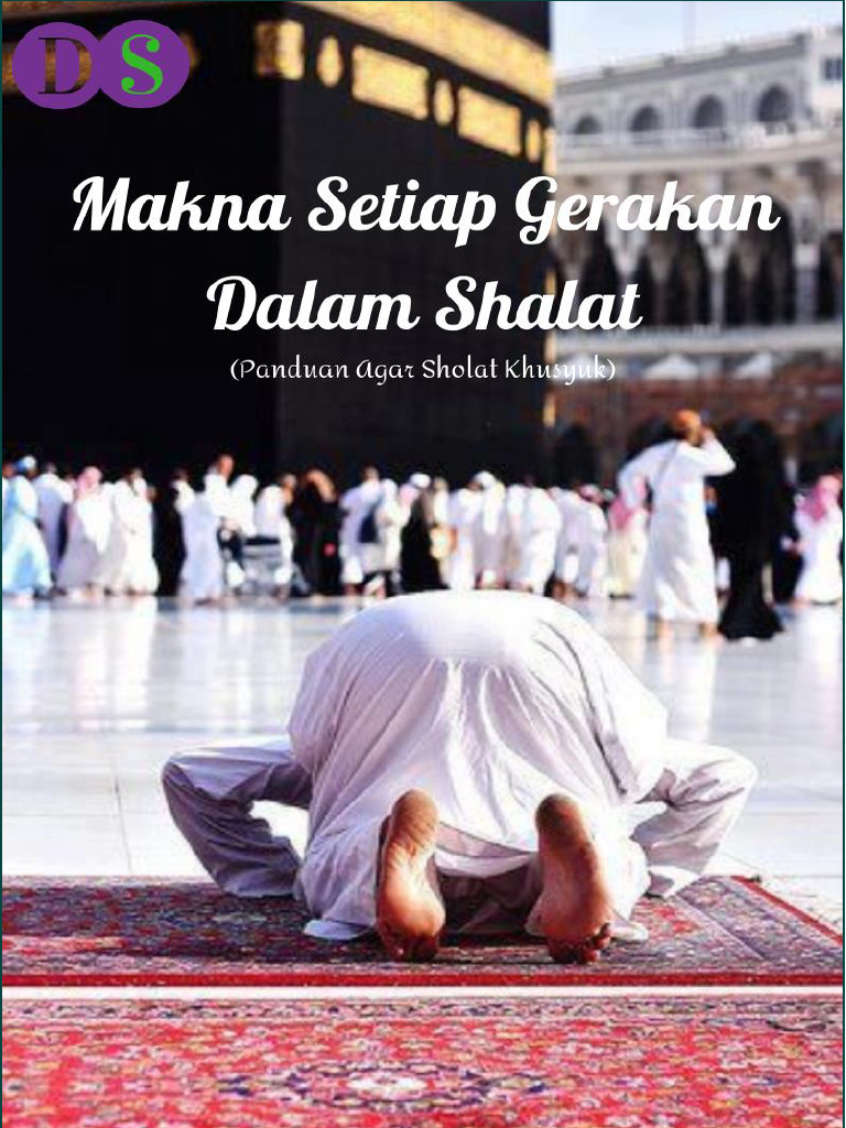 Makna Setiap Gerakan Dalam Salat | PDF
