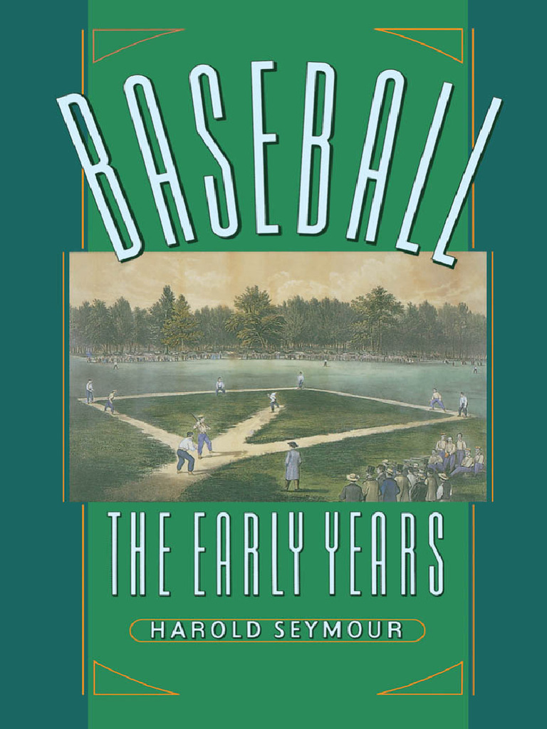 Harold Seymour, Dorothy Jane Mills - Baseball - The Early Years (1991) | PDF | Ball And Bat ...