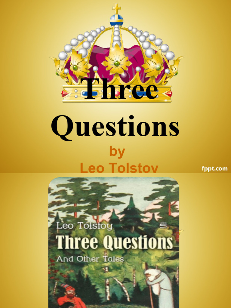 WEEK 6 - SHORT STORY - Three Questions | PDF | Leo Tolstoy | Forgiveness