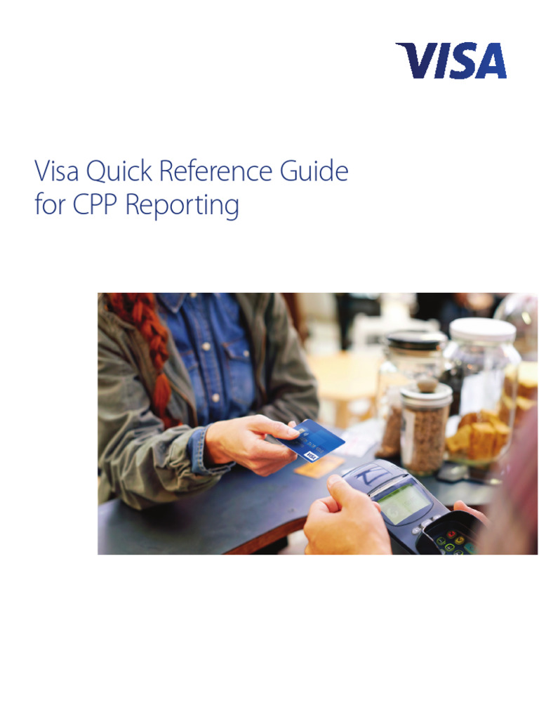 Visa Quick Reference Guide For CPP Reporting | Download Free PDF | Visa ... Visa Quick Reference Guide For CPP Reporting | Download Free PDF | Visa ...