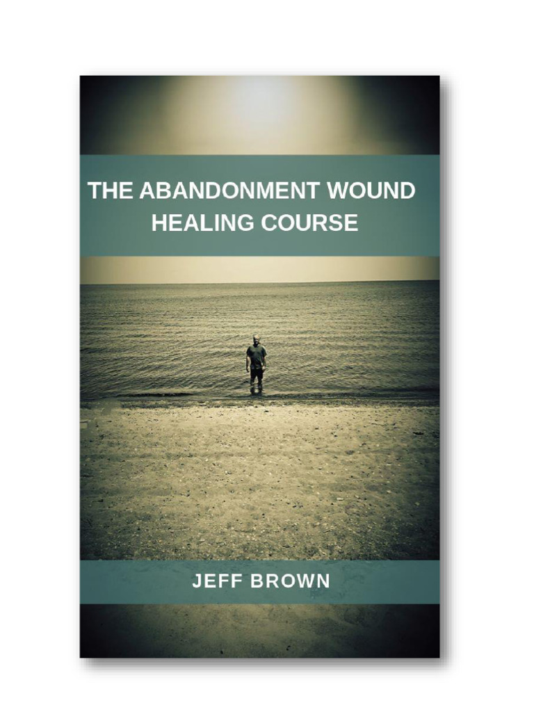 Abandonment Wound Workbook Pdf Attachment Theory Psychotherapy