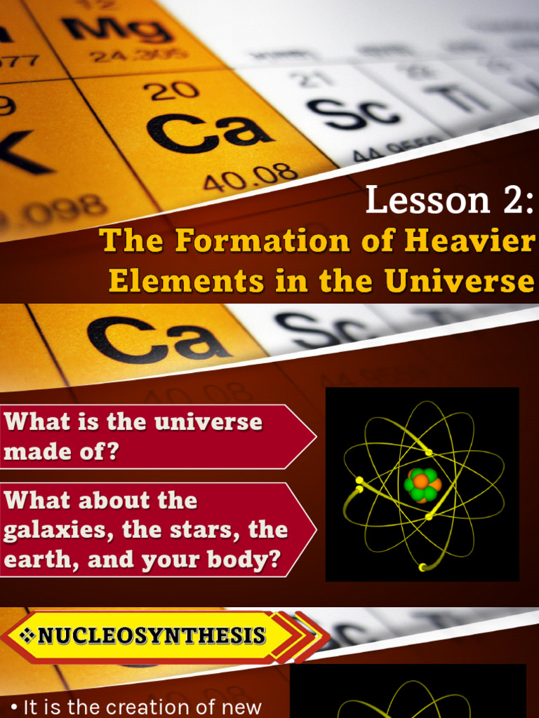 Lesson 2 - The Formation of Heavier Elements in The Universe | PDF ...