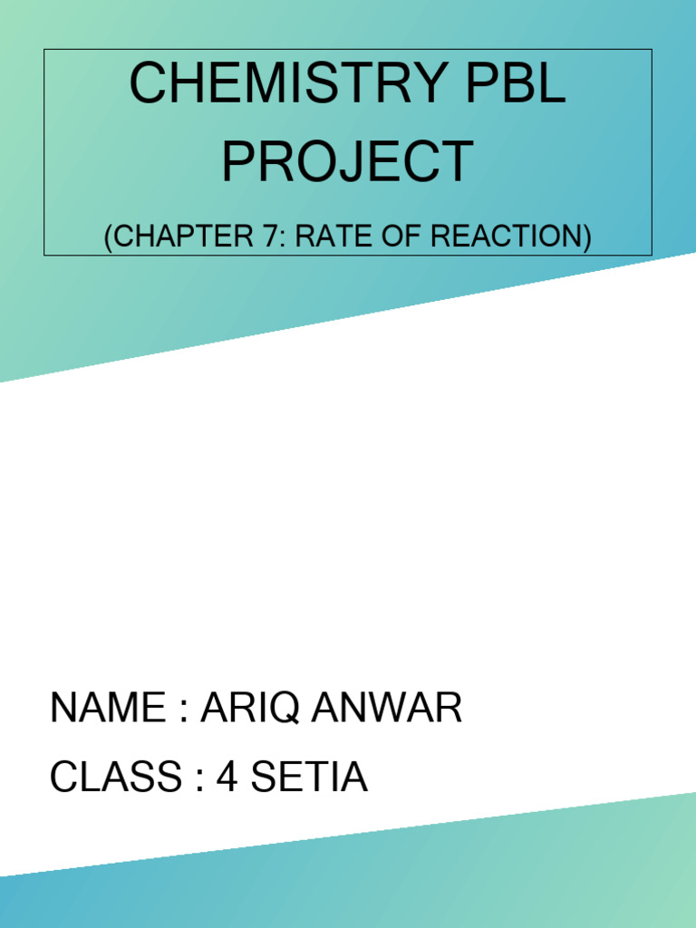 Chemistry PBL Project by Ariq | PDF | Reaction Rate | Chemical Reactions
