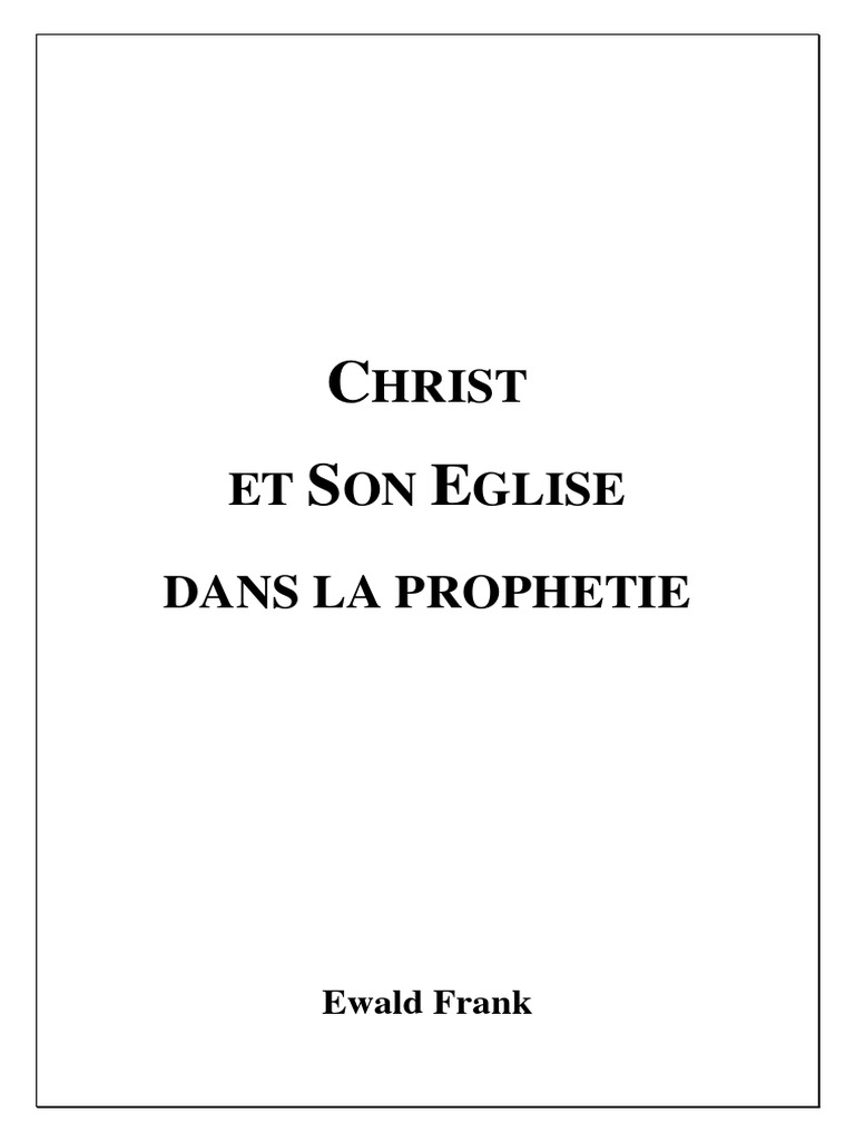 Ewald Frank-Christ Et Son Eglise Dans La Prophetie-French | PDF | Jésus ...