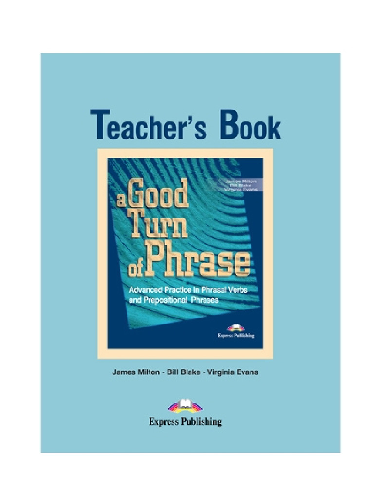 A Good Turn of Phrase Phrasal Verbs (TeacherBook) | PDF | Language Arts ...