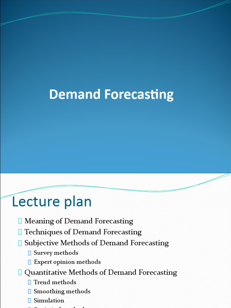 Demand Forecasting - PPT | PDF | Forecasting | Demand Demand Forecasting - PPT | PDF | Forecasting | Demand