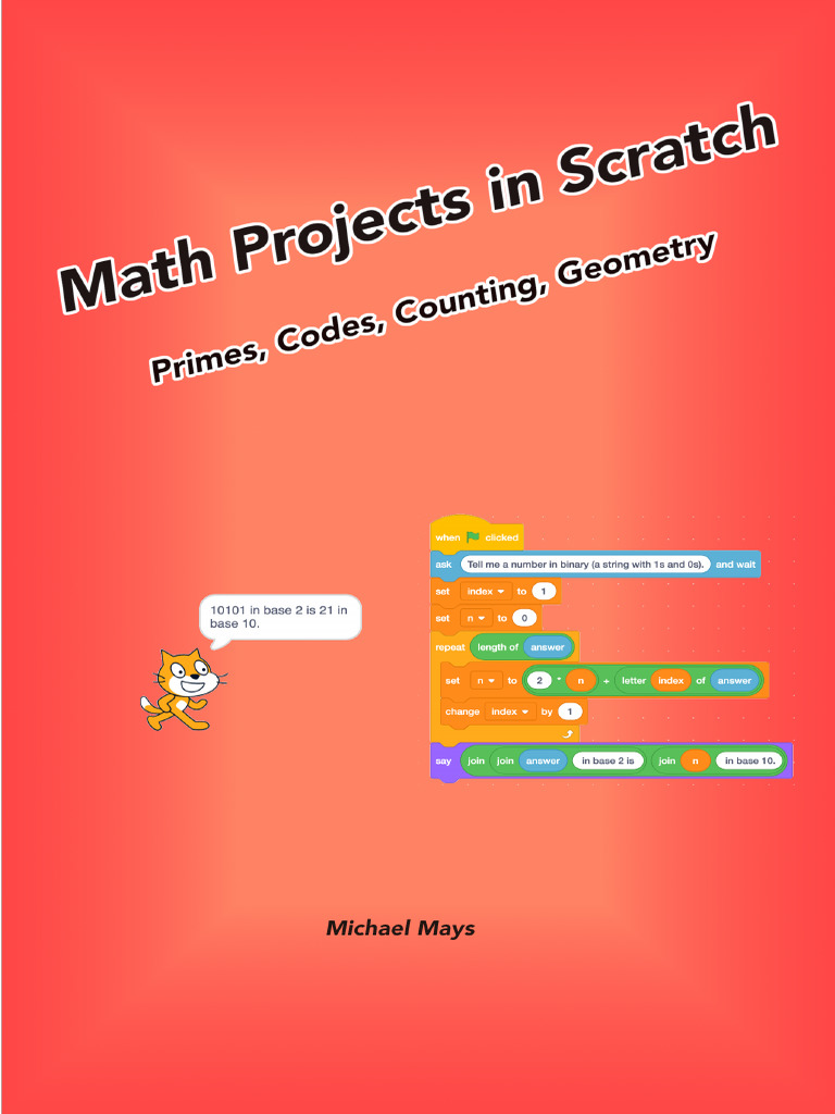 Mays Michael. Math Projects in Scratch - Primes, Codes, Counting ... Mays Michael. Math Projects in Scratch - Primes, Codes, Counting ...
